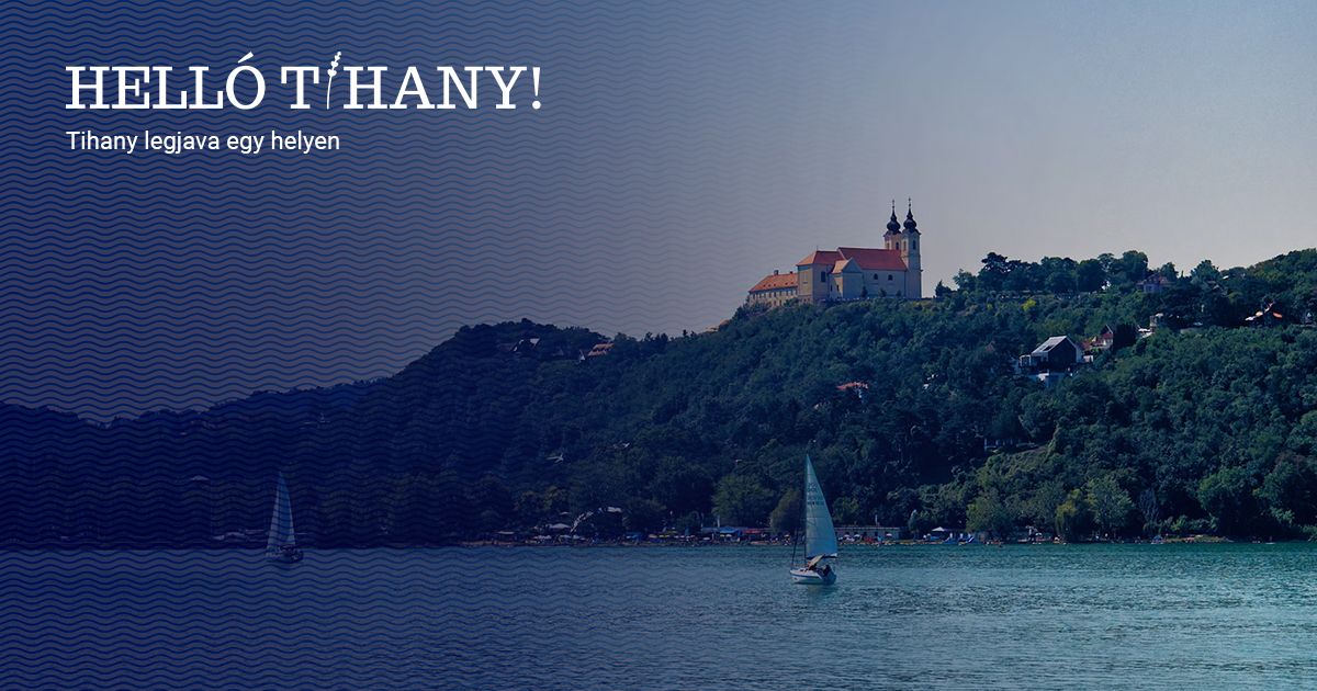 Hello Tihany - Everything about Tihany